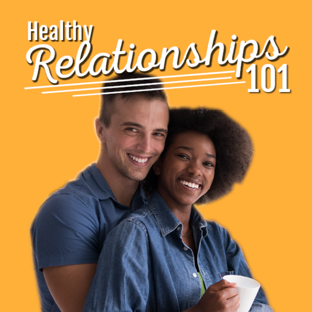 Healthy Relationships 101